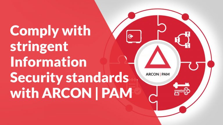 Comply with stringent Information Security standards with ARCON | PAM ...