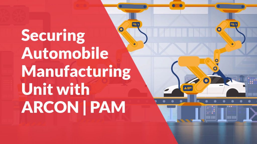 Securing Automobile Manufacturing Unit with ARCON | PAM | Videos