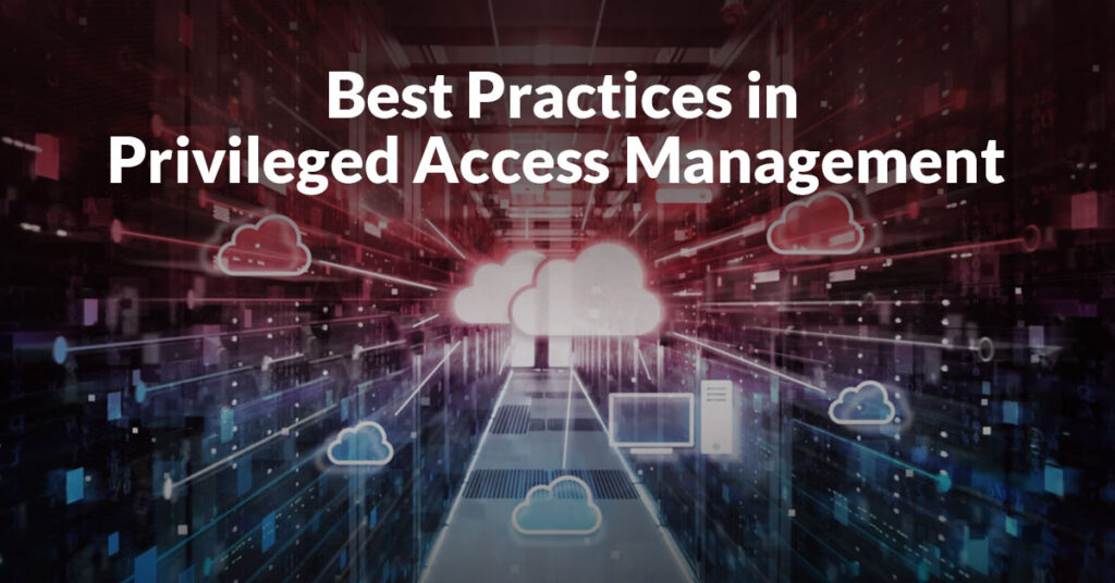 Adopt Best Practices to Navigate through the Maze of Privileged ...