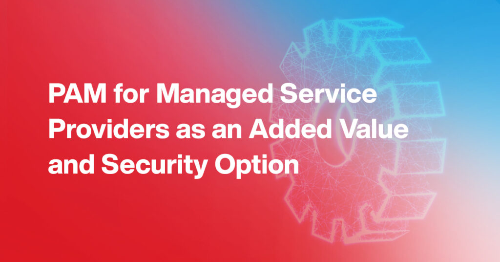 Privileged Access Management (PAM) in MSP Environments - ARCON